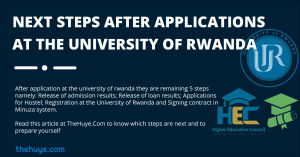 Next Steps After Application At The University Of Rwanda | TheHuye.Com
